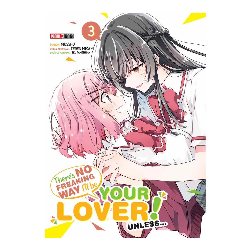 THERE´S NO FREAKING WAY I´LL BE YOUR LOVER! UNLESS N.3 - Panini Manga ... THERE´S NO FREAKING WAY I´LL BE YOUR LOVER! UNLESS N.3 - Panini Manga ...